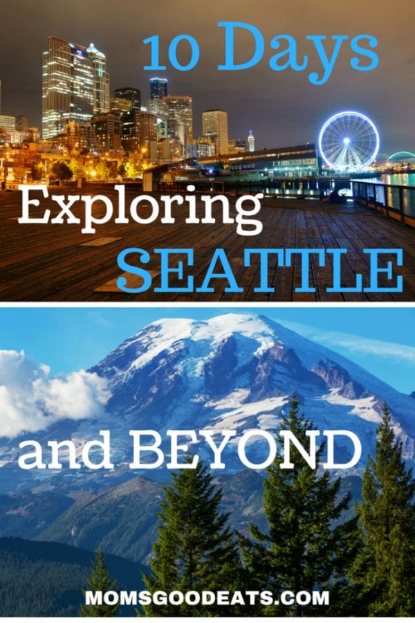 Exploring Seattle And Beyond In 10 Days - LifeDoneWell
