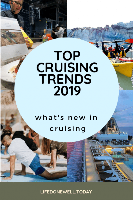 Top Cruising Trends 2019 | Cruise Vacations | LifeDoneWell