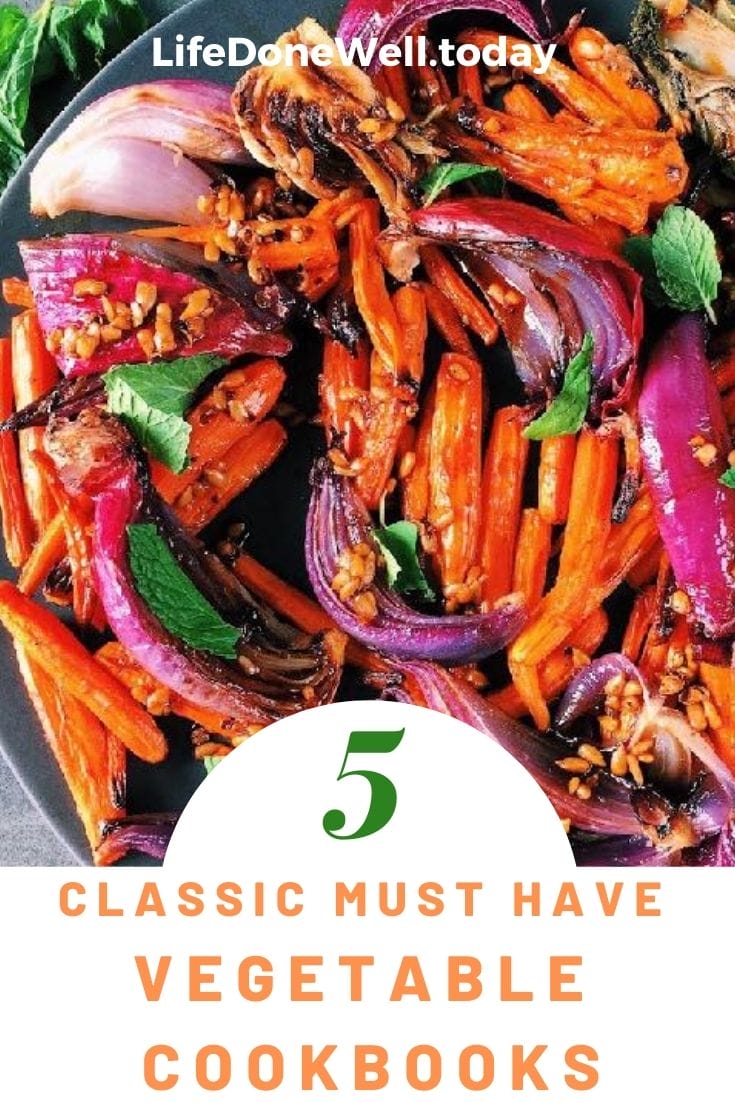5 Classic Must Have Vegetable Cookbooks - LifeDoneWell