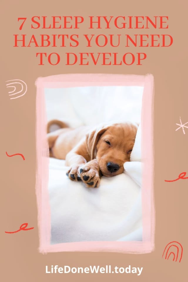 7 Sleep Hygiene Habits You Need to Develop - LifeDoneWell